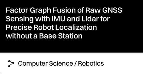 Factor Graph Fusion Of Raw Gnss Sensing With Imu And Lidar For Precise