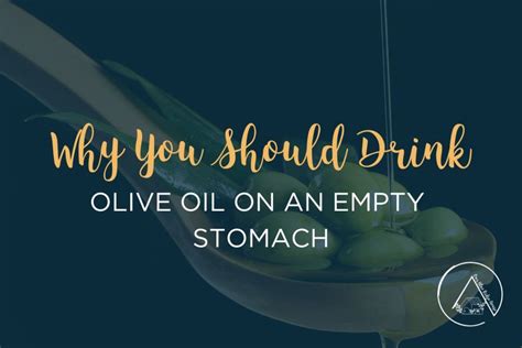 Health Benefits Of Drinking Olive Oil In The Morning Our Blue Ridge House
