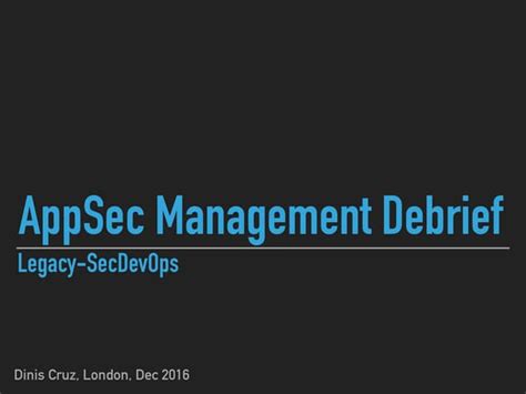 Legacy Secdevops Appsec Management Debrief Ppt