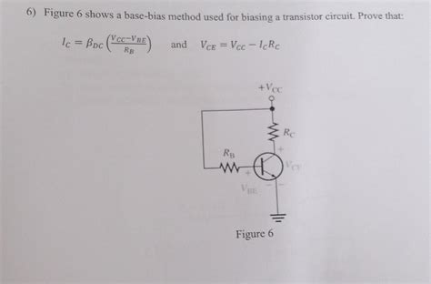 Solved 6 Figure 6 Shows A Base Bias Method Used For Biasing