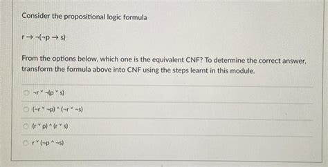 solved consider the propositional logic formula r p → s