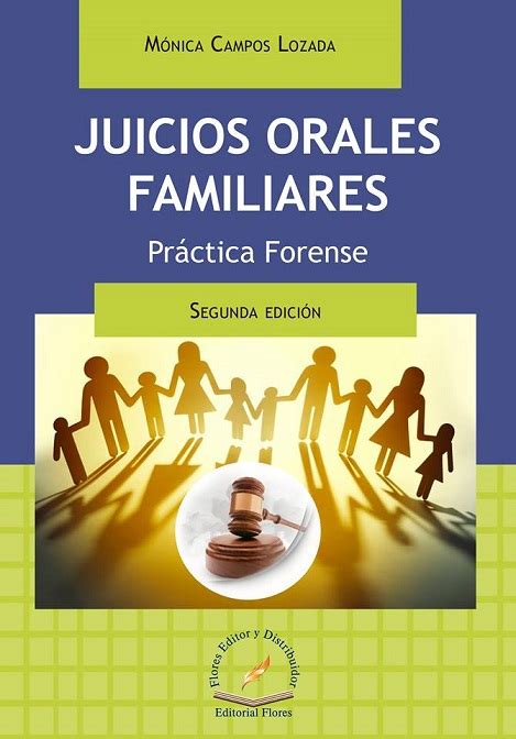 LIBROS EN DERECHO JUICIOS ORALES FAMILIARES Práctica Forense