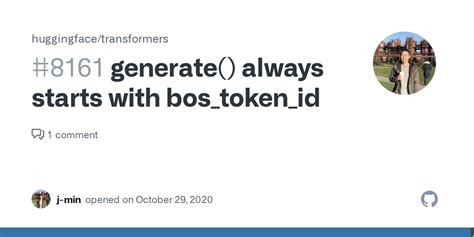 generate always starts with bos token id · issue 8161 · huggingface