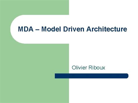 Mda Model Driven Architecture Olivier Riboux Overview L