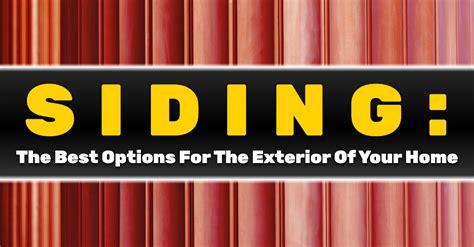 Siding The Best Options For The Exterior Of Your Home