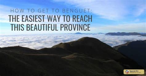 How To Get To Benguet The Easiest Way To Reach This Beautiful Province