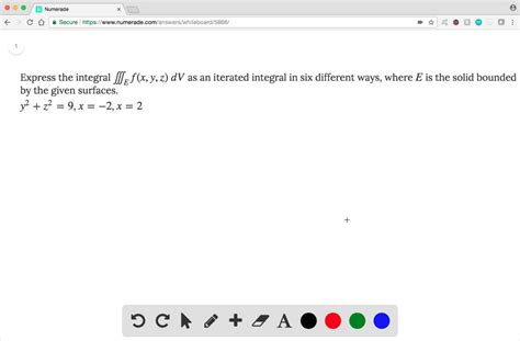 Express The Integral F X Y Z DV As An Iterated Integral In Six