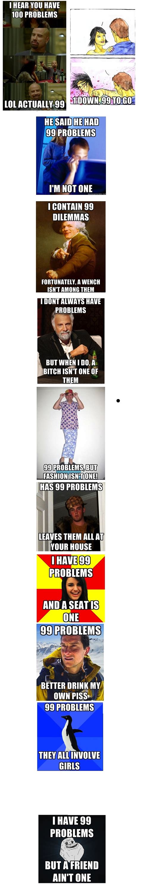 i got 99 problems pictures and jokes memes funny pictures and best