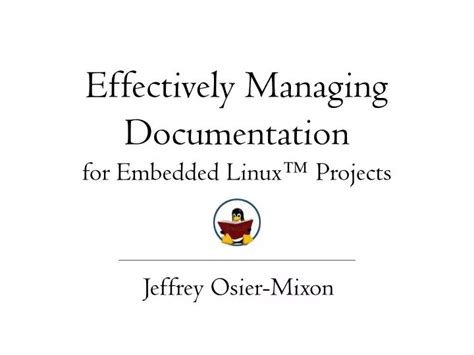 Ppt Effectively Managing Documentation For Embedded Linux™ Projects