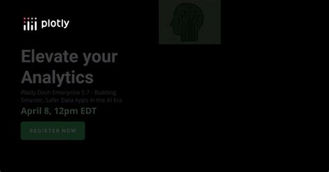 Elevate Your Analytics Plotly Dash Enterprise 57 Launch
