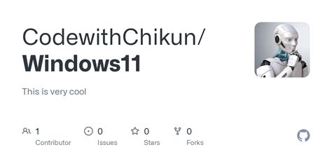 GitHub CodewithChikun Windows11 This Is Very Cool