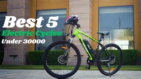 Best 5 Electric Cycle Under 30000 In India पेट्रोल के झटके खत्म सिर्फ