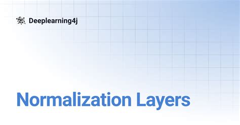 Normalization Layers Deeplearning4j