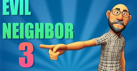 Evil Neighbor 3 🕹️ Mainkan Di Crazygames