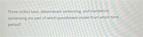 Solved Three Strikes Laws Determinant Sentencing ﻿and