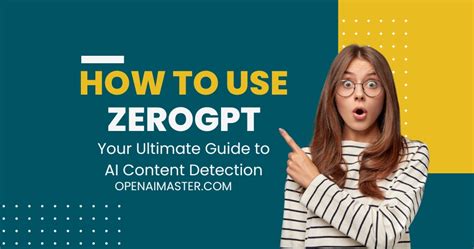 How To Use Zerogpt Your Ultimate Guide To Ai Content Detection