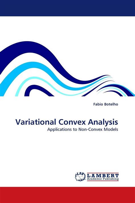 Книга Variational Convex Analysis купить книгу Isbn 9783838372747 с быстрой доставкой в