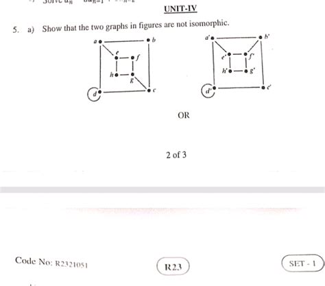 5 A Show That The Two Graphs In Figures Are Not Isomorphic