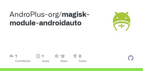GitHub AndroPlus Org Magisk Module Androidauto