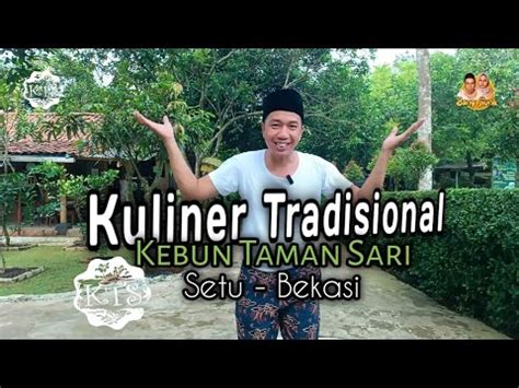Kuliner Tradisional Kebun Taman Sari Setu Bekasi YouTube