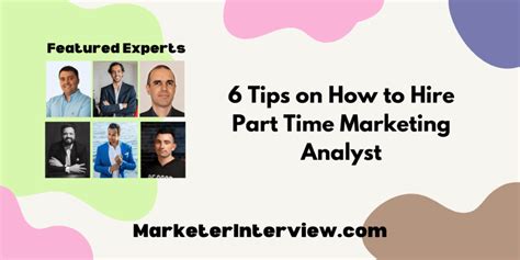 6 tips on how to hire part time marketing analyst marketer interview