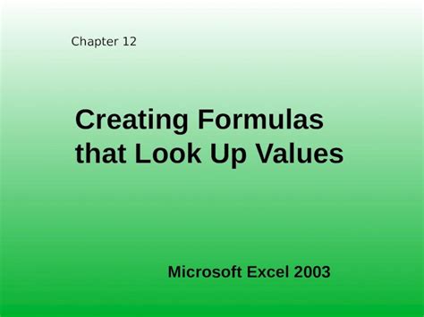 Ppt Chapter 12 Creating Formulas That Look Up Values Microsoft Excel