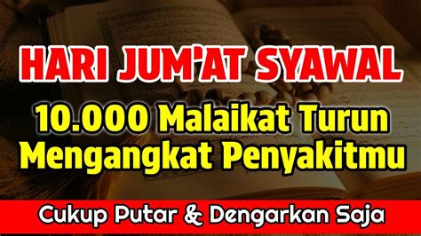 HARI JUM AT MUSTAJAB BAROKAH AYA T INI MALAIKAT TURUN ANGKAT P NY KITMU DZIKIR