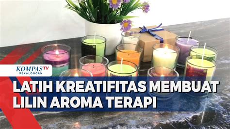 Membuat Lilin Aroma Terapi Latih Kreatifitas Ibu Ibu Youtube