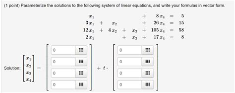 Solved Parameterize The Solutions To The Following System Of