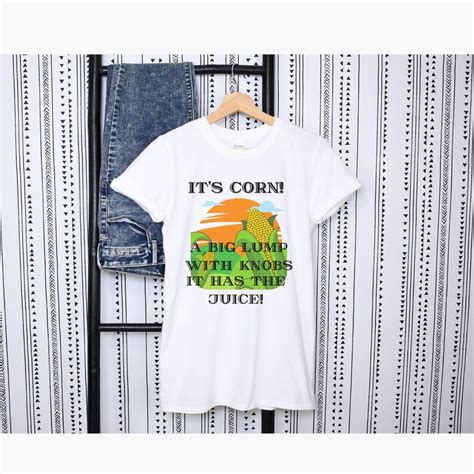 Viral Tik Tok Song Video Its Corn It Has The Juice Tee Its Etsy