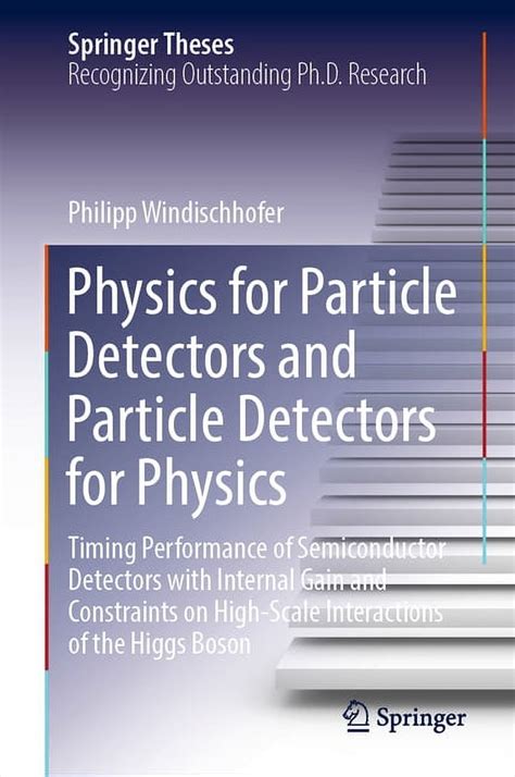 Springer Theses Physics For Particle Detectors And Particle Detectors For Physics Timing