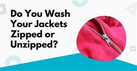 Do You Wash Your Jackets Zipped Or Unzipped Tidy Diary
