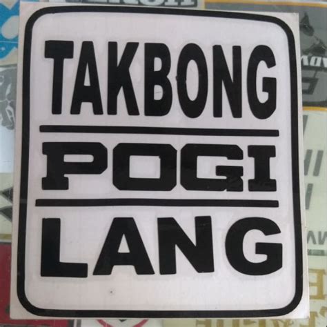 1 Piece Diecut Decal Takbong Pogi Lang Decal Sticker Shopee Philippines