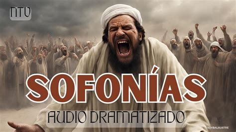SOFONÍAS Biblia HABLADA Y DRAMATIZADA NTV YouTube