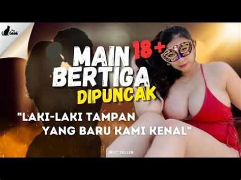 KISAH ASMARA - MAIN BERTIGA DIPUNCAK || ALUR CERITA FILM - YouTube