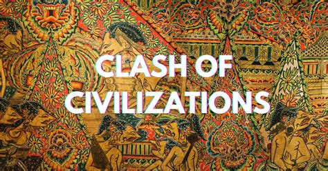 Clash Of Civilizations Definition Explanation Sociology Plus