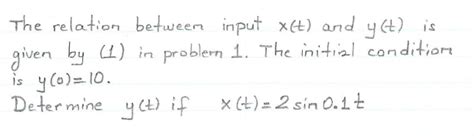 Solved The Relation Between Input X T And Y T Is Given By Chegg