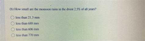 Solved The Summer Monsoon Rains Bring 80 Of Indias