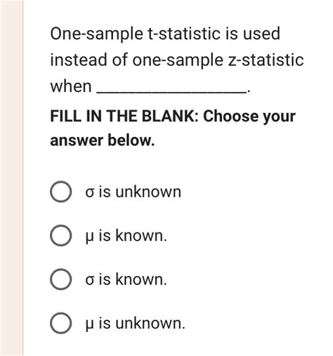 Solved One Sample T Statistic Is Used Instead Of One Sample Z