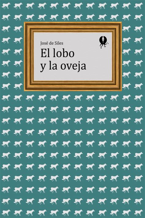 Leer El Lobo Y La Oveja De José De Siles Libro Completo Online Gratis
