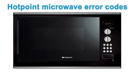 Hotpoint Microwave Error Codes