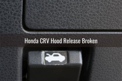 Honda CRV Hood Not Working Know My Auto