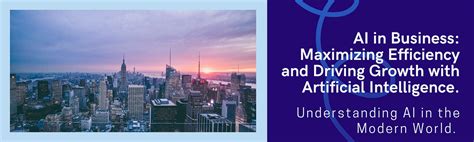 ai in business maximizing efficiency and driving growth with artificial intelligence by