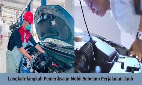 Langkah Langkah Pemeriksaan Mobil Sebelum Perjalanan Jauh