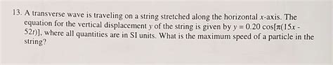 solved 13 a transverse wave is traveling on a string stretched along