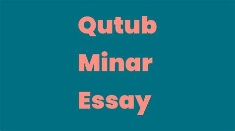 Qutub Minar Essay Write A Topic