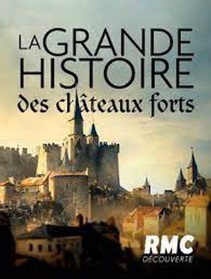 La Grande Histoire des châteaux forts Documentaire SensCritique