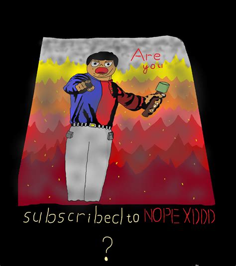 Are You Subscribed To Nopexddd By Vermaht On Newgrounds