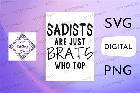 Sadists Are Brats Who Top Bdsm And Kink Role Clothing Cut File Shirt