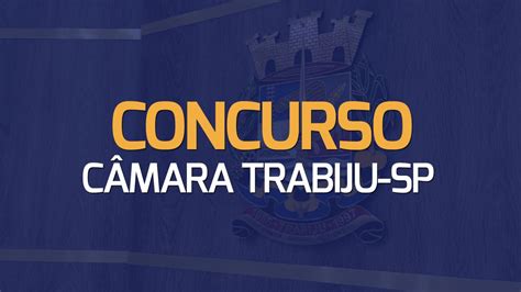 Concurso Câmara Trabiju SP 2024 Sai edital 4 vagas